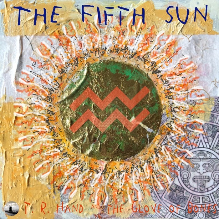 The Fifth Sun – Glove Of Bones